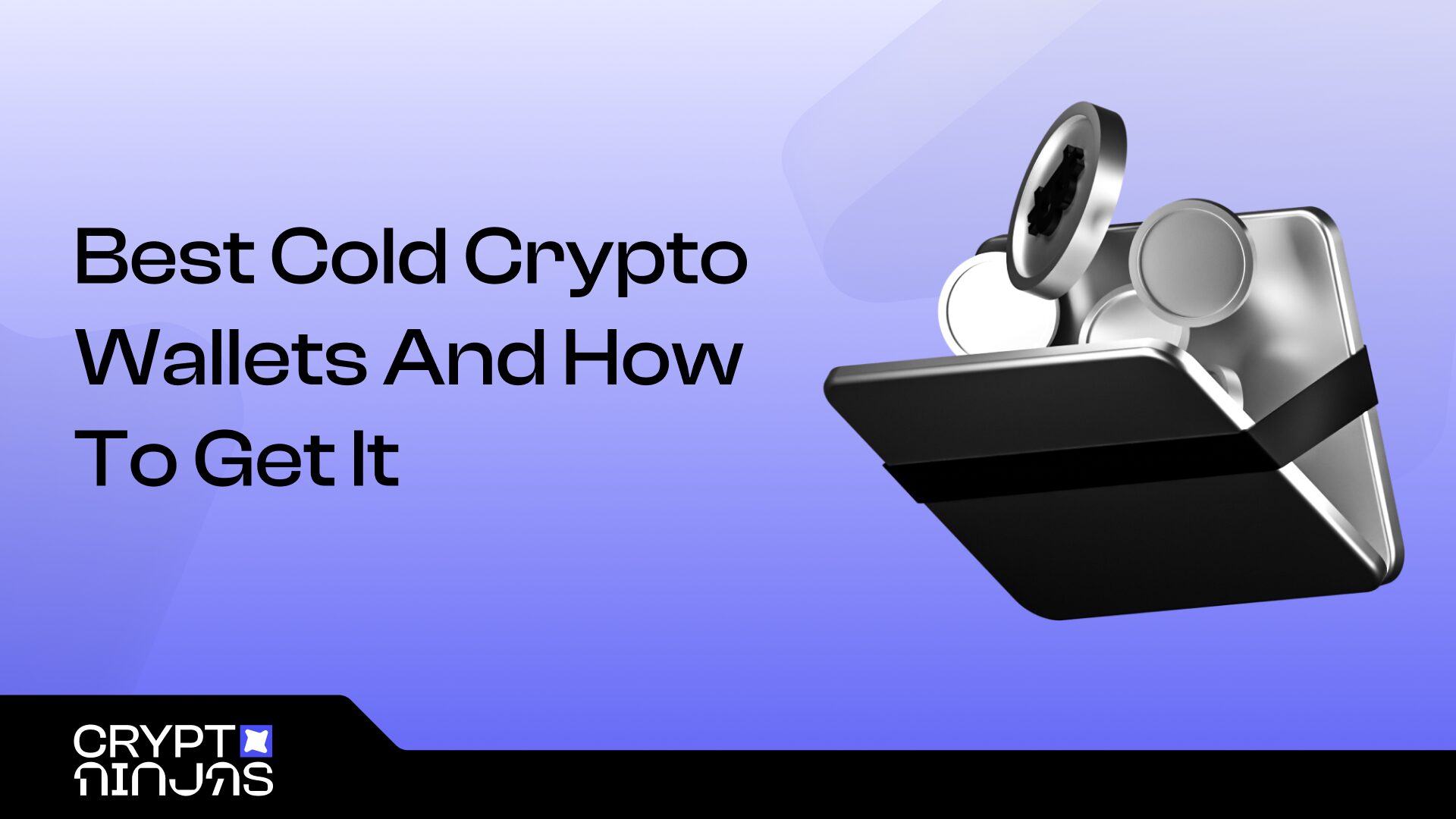 Best Cold Crypto Wallets And How To Get It In 2025?