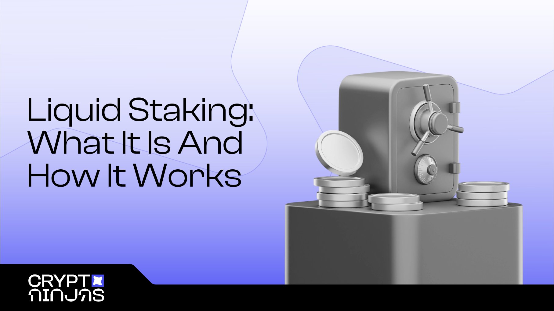 Liquid Staking: What It Is and How It Works